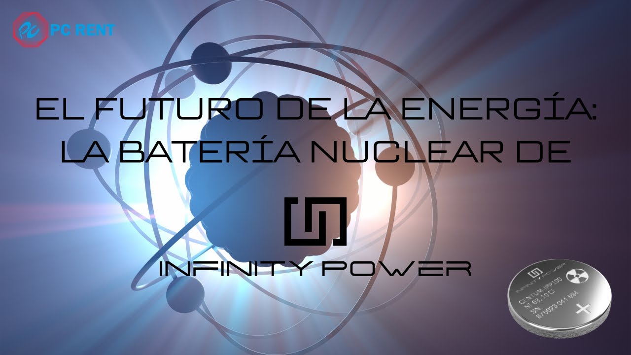 Batería nuclear de Infinity Power - Portal de Noticias Futuro